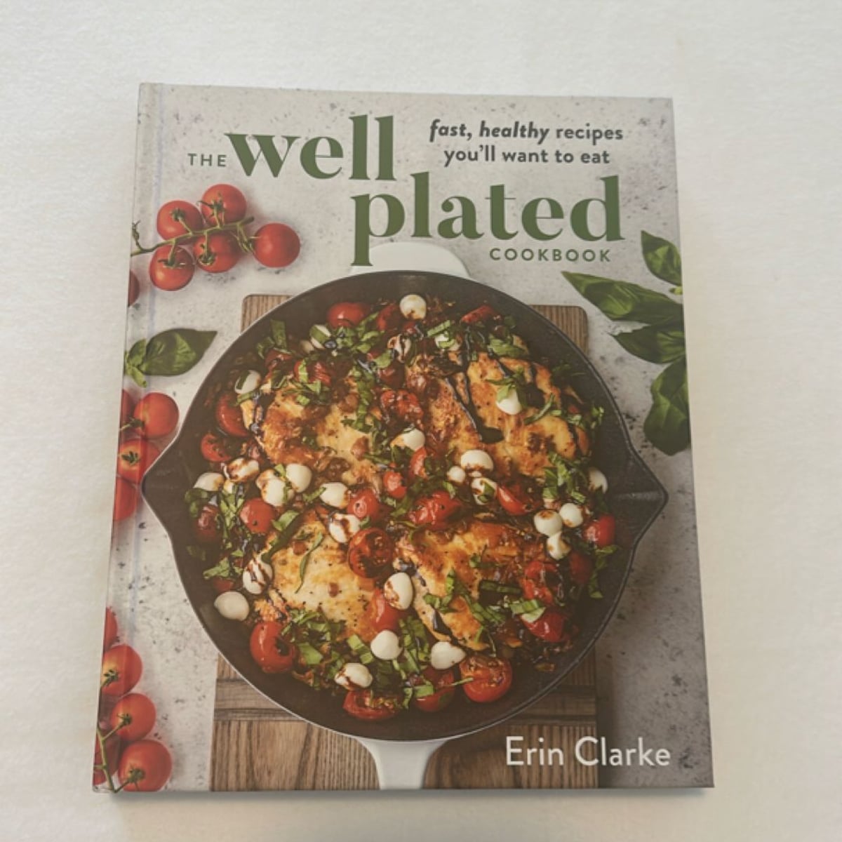 The Well Plated Cookbook by Erin Clarke