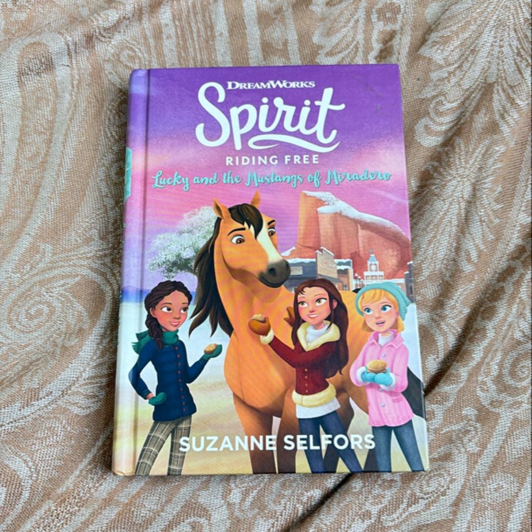 Spirit Riding Free: Lucky and the Mustangs of Miradero by Suzanne Selfors