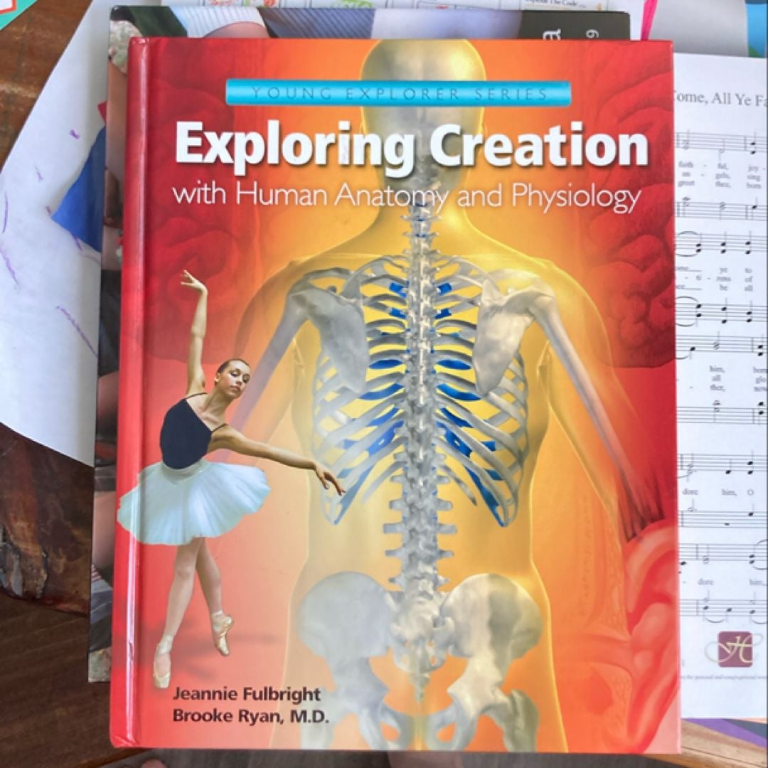 Exploring Creation with Human Anatomy and Physiology by Jeannie Fulbright