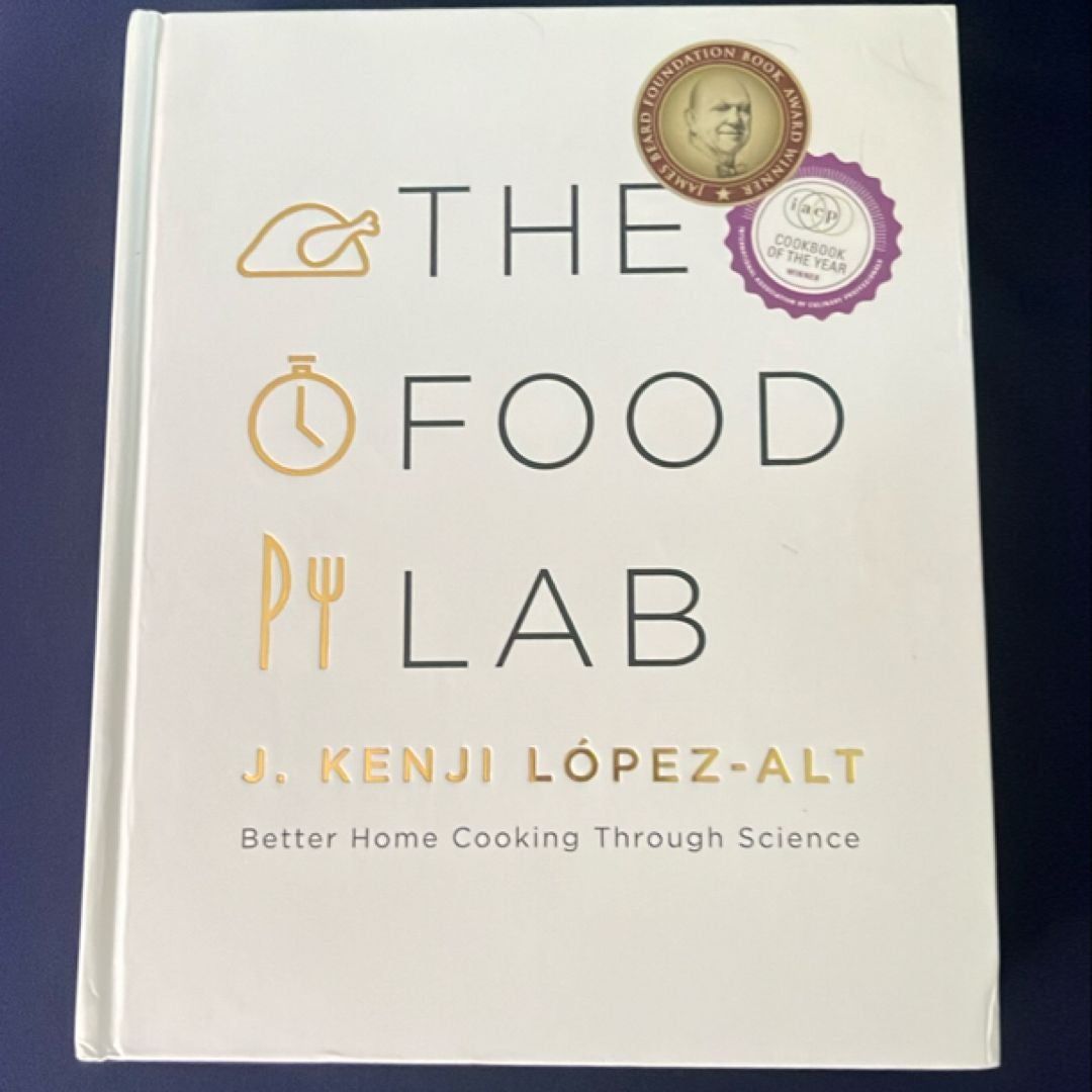 The Food Lab Better Home Cooking Through Science by J. Kenji Lopez-Alt