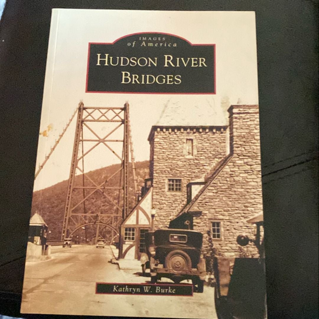 Hudson River Bridges by Kathryn W. Burke