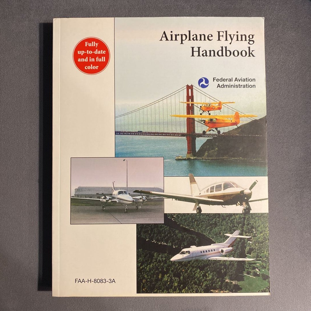 Airplane Flying Handbook (Federal Aviation Administration) by David ...