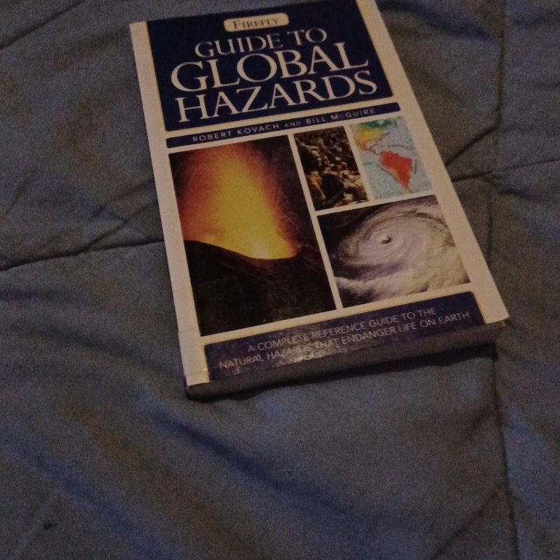 Guide to Global Hazards by Robert Kovach, Bill McGuire