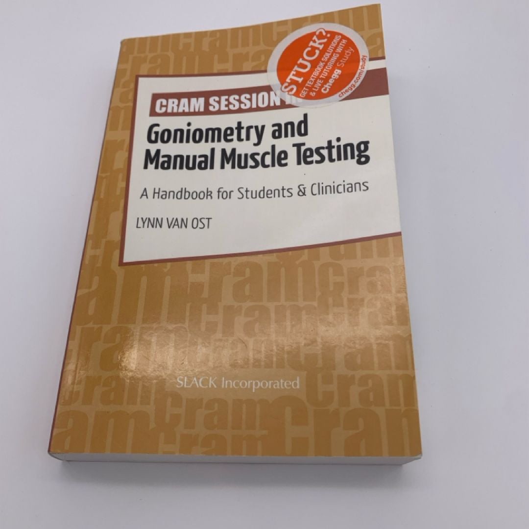 Cram Session in Goniometry and Manual Muscle Testing by Lynn Van Ost