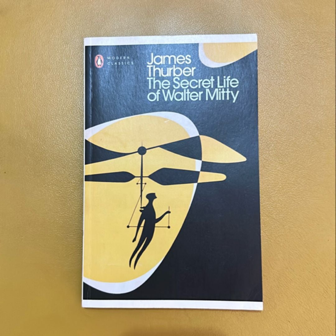 Secret Lives of Walter Mitty and of James Thurber by James Thurber