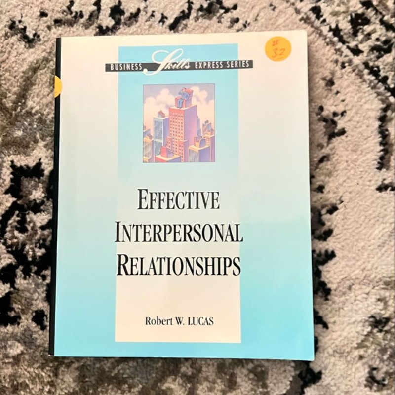 Effective Interpersonal Relationships by Robert W. Lucas