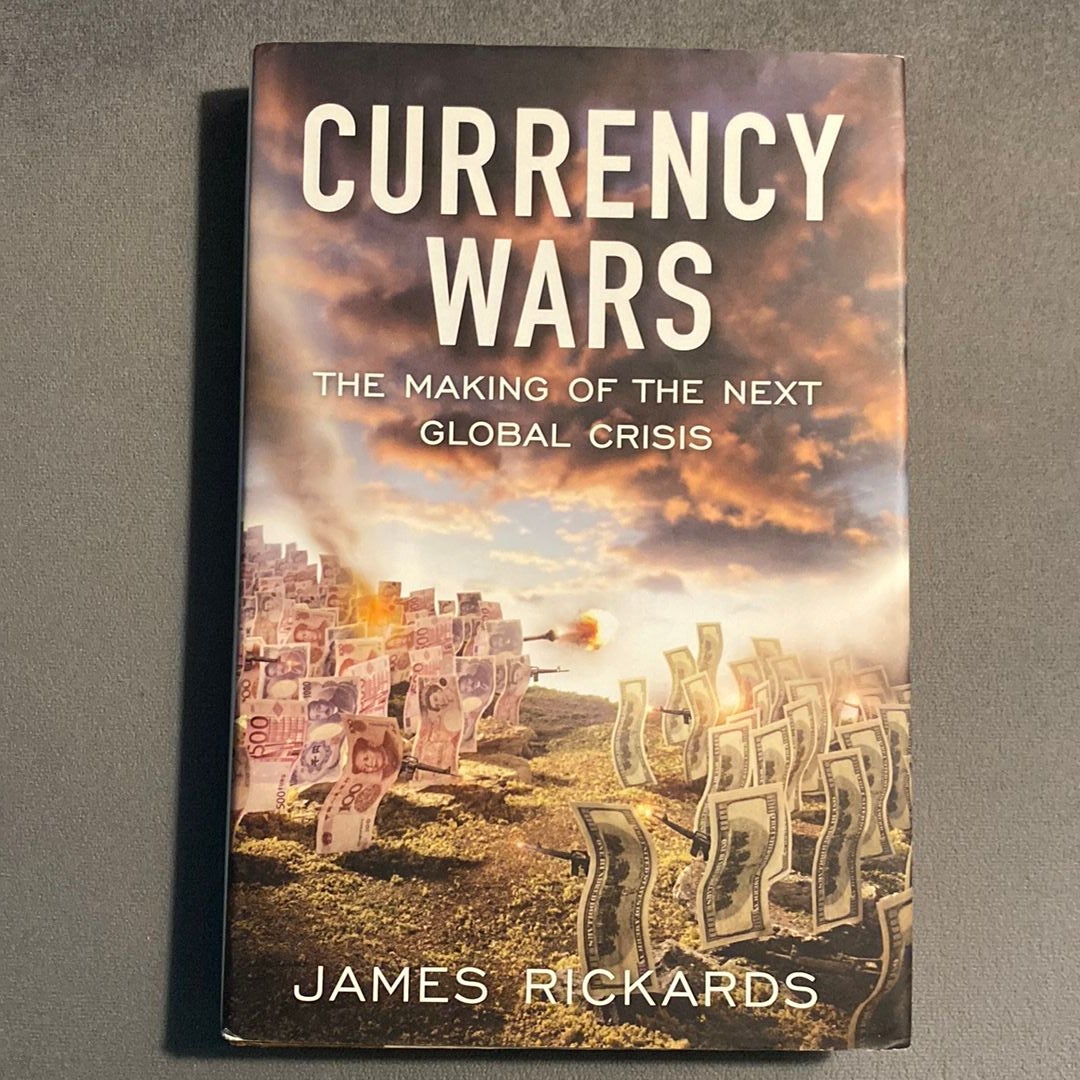 Currency Wars by James Rickards