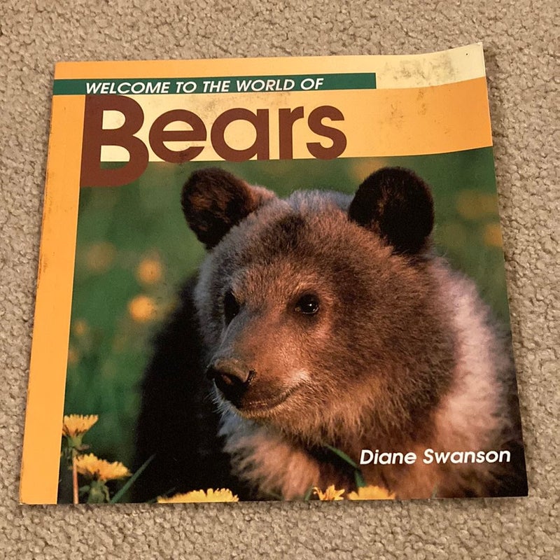 Welcome to the World of Bears by Diane Swanson
