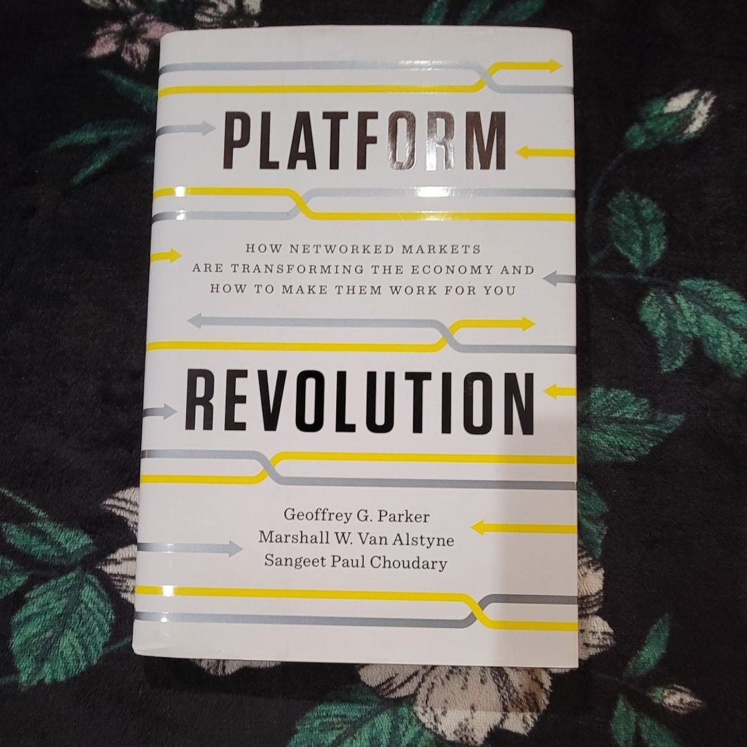 Platform Revolution by Geoffrey G. Parker, Marshall W. Van Alstyne ...
