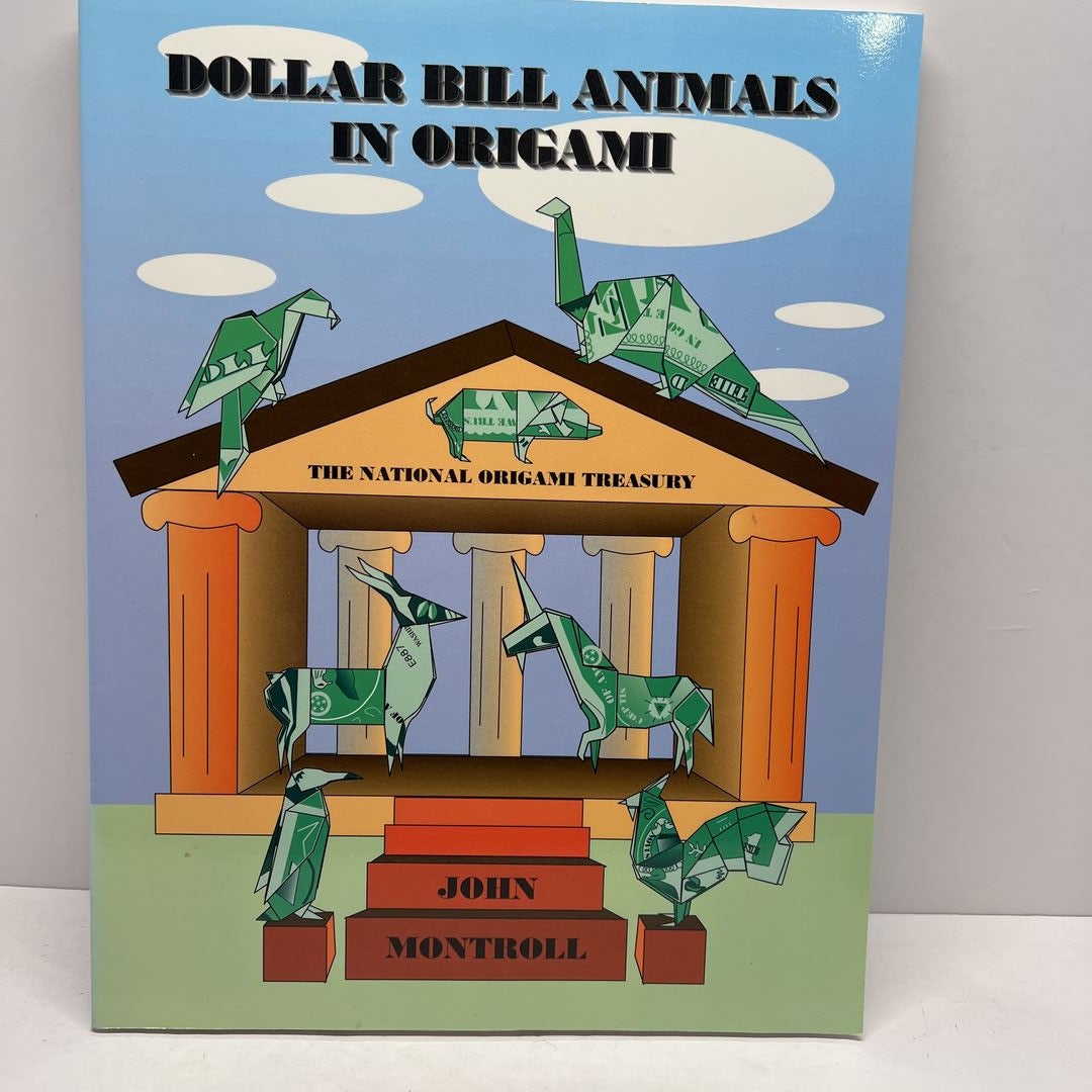 Dollar Bill Animals in Origami by John Montroll