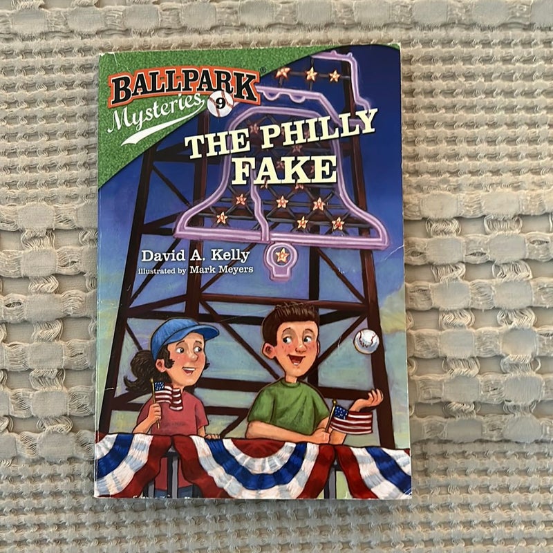 Ballpark Mysteries #9: the Philly Fake by David A. Kelly
