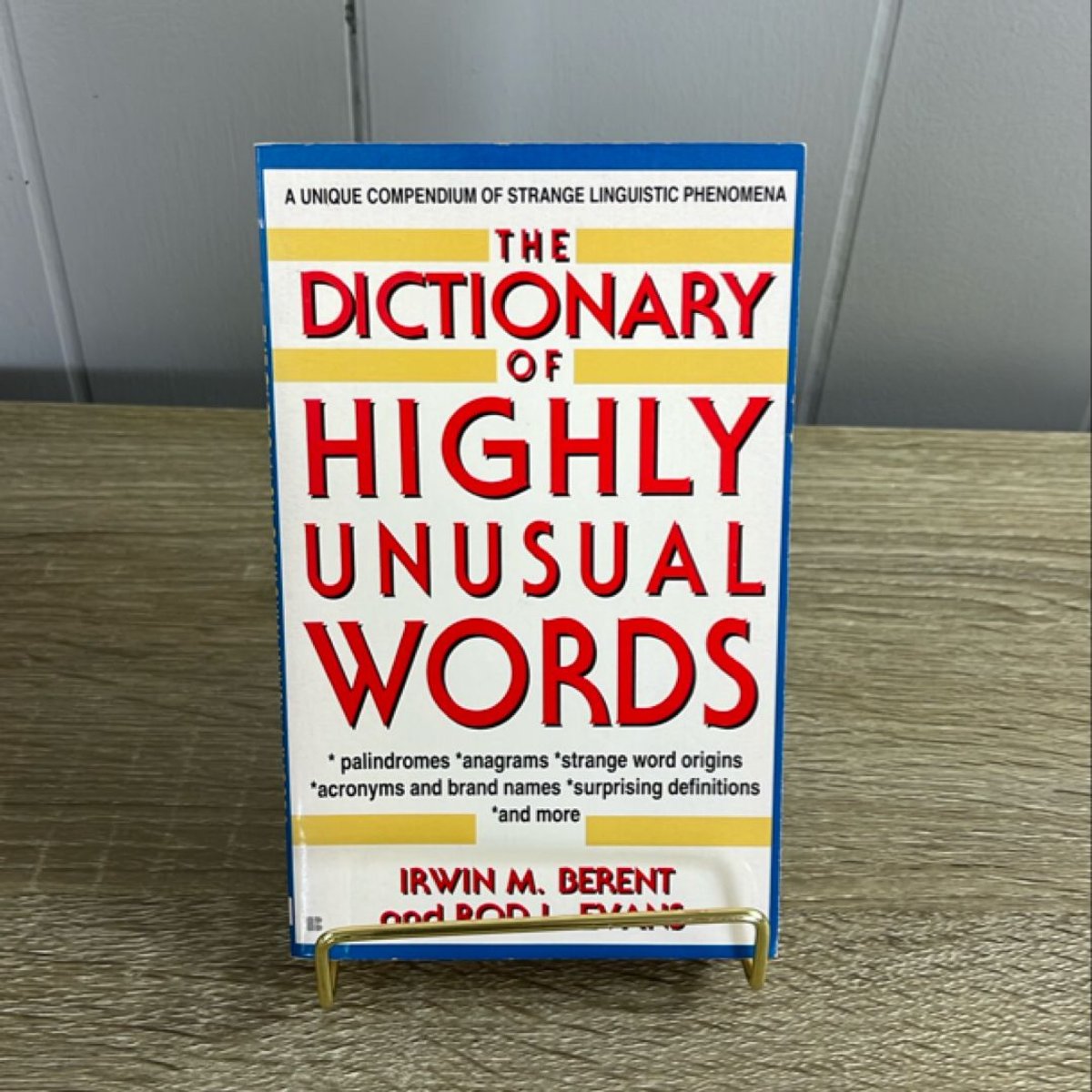 The Dictionary of Highly Unusual Words by Irwin M. Berent, Rod Evans