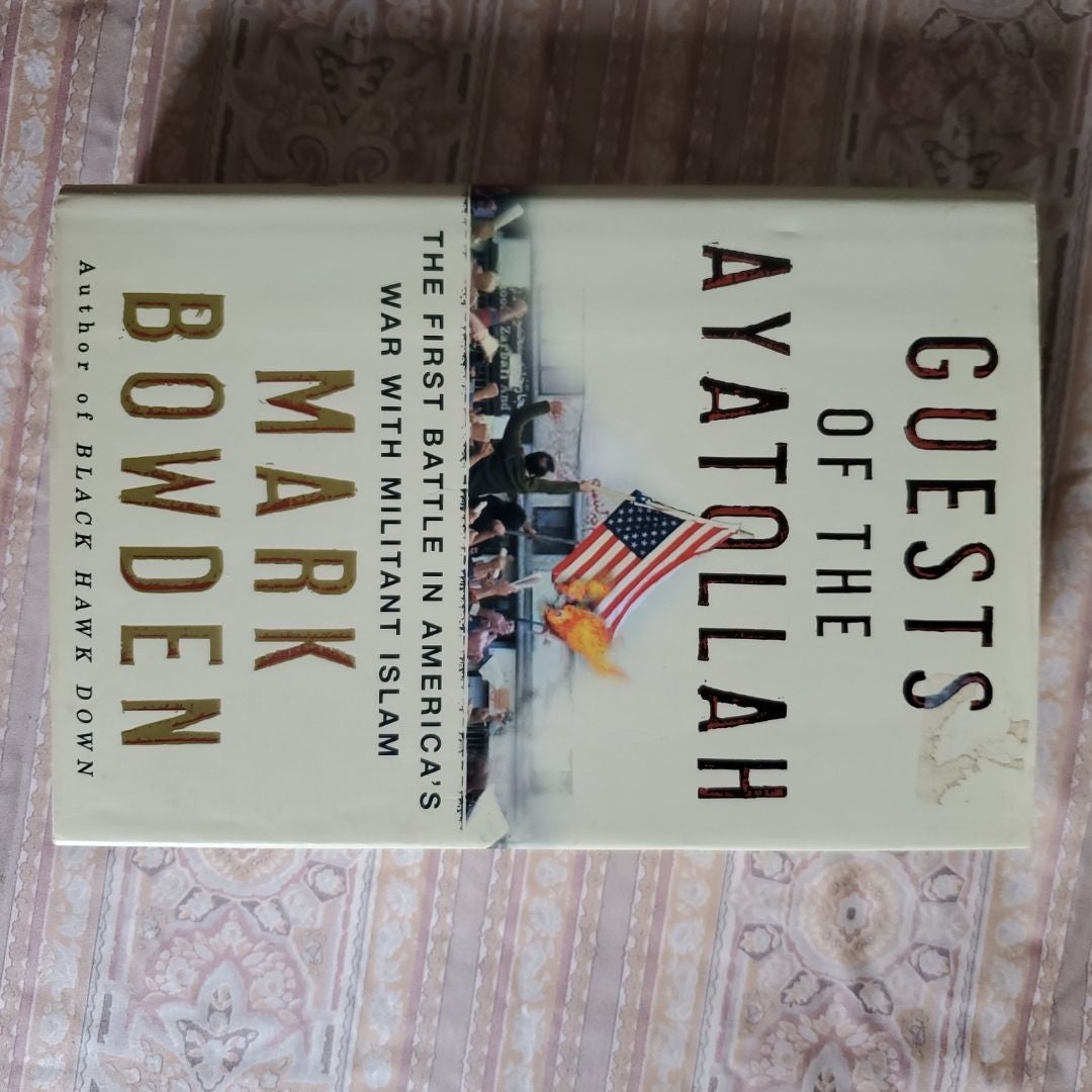 Guests of the Ayatollah by Mark Bowden