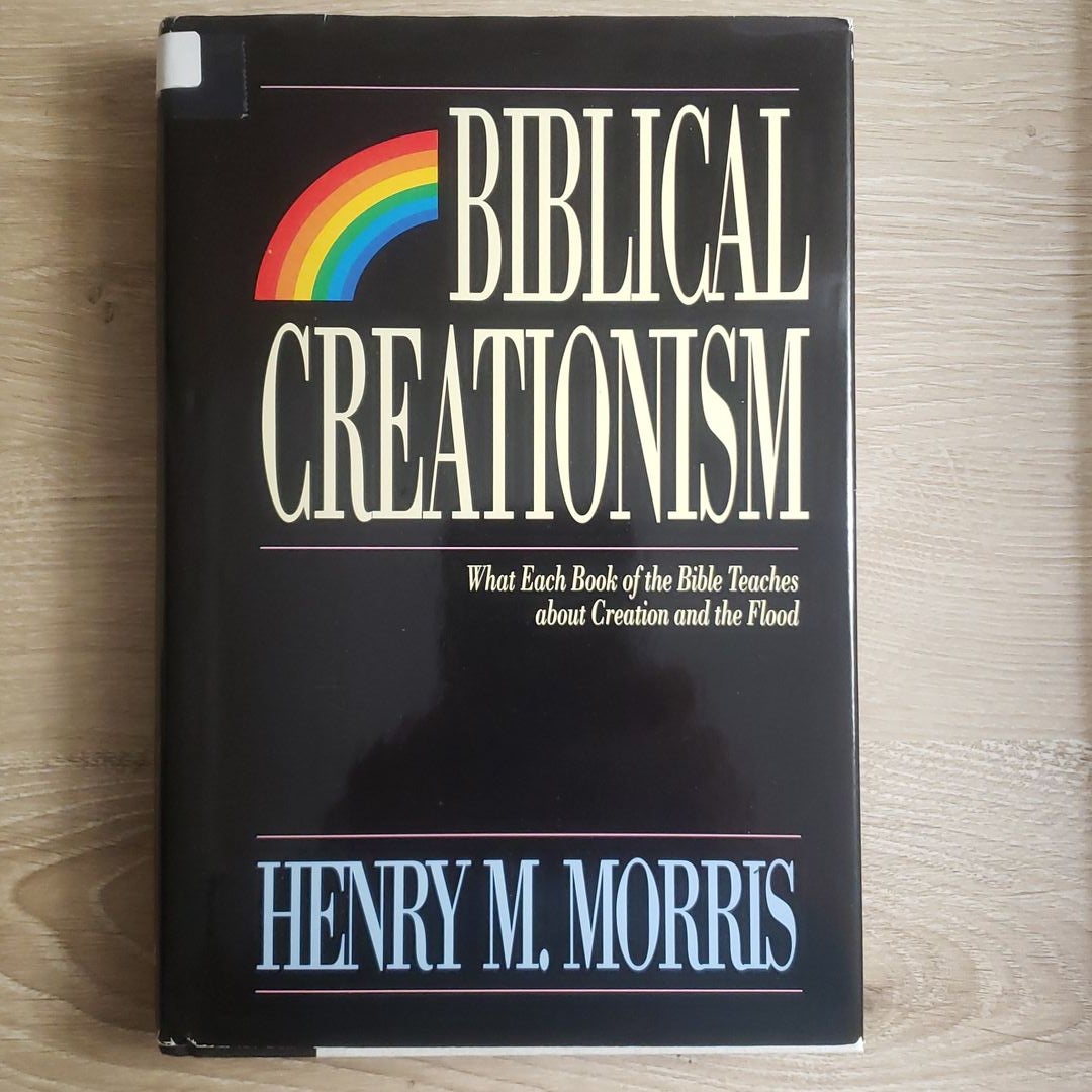 Biblical Creationism by Henry M. Morris