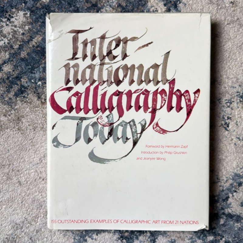 International Calligraphy Today by Hermann Zapf, Philip Grushkin ...