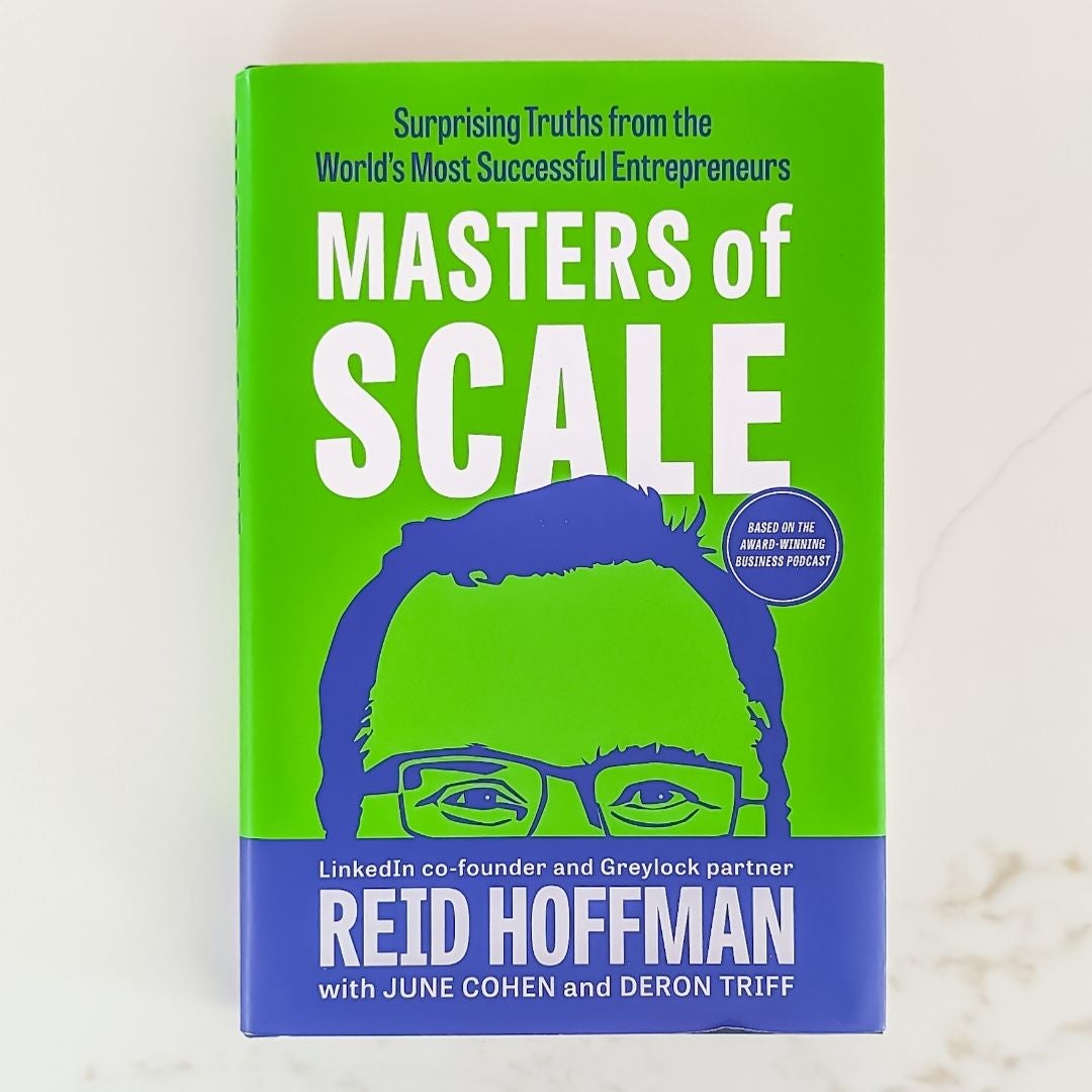 Masters of Scale by Reid Hoffman, June Cohen, Deron Triff