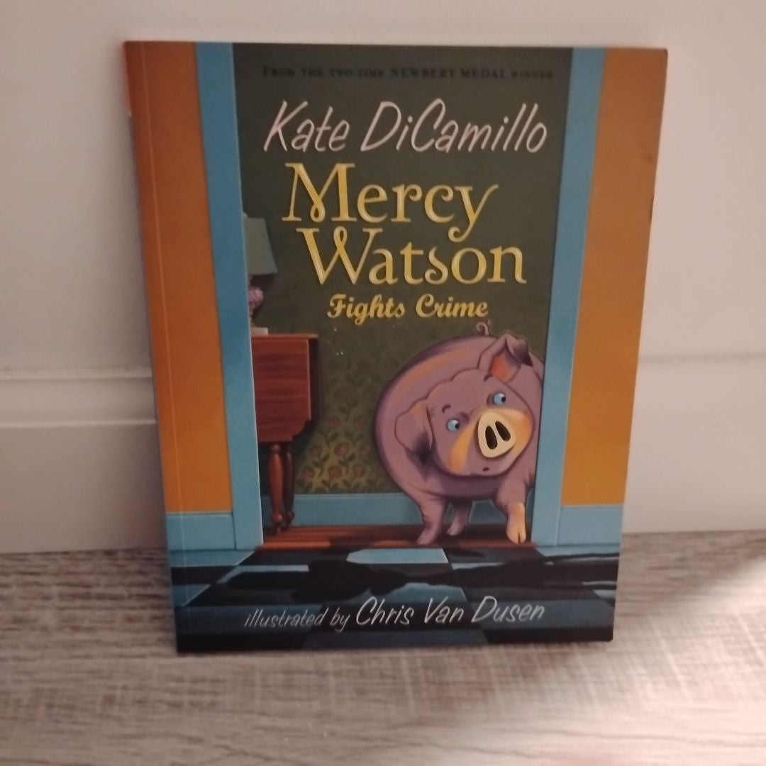 Mercy Watson Fights Crime by Kate DiCamillo