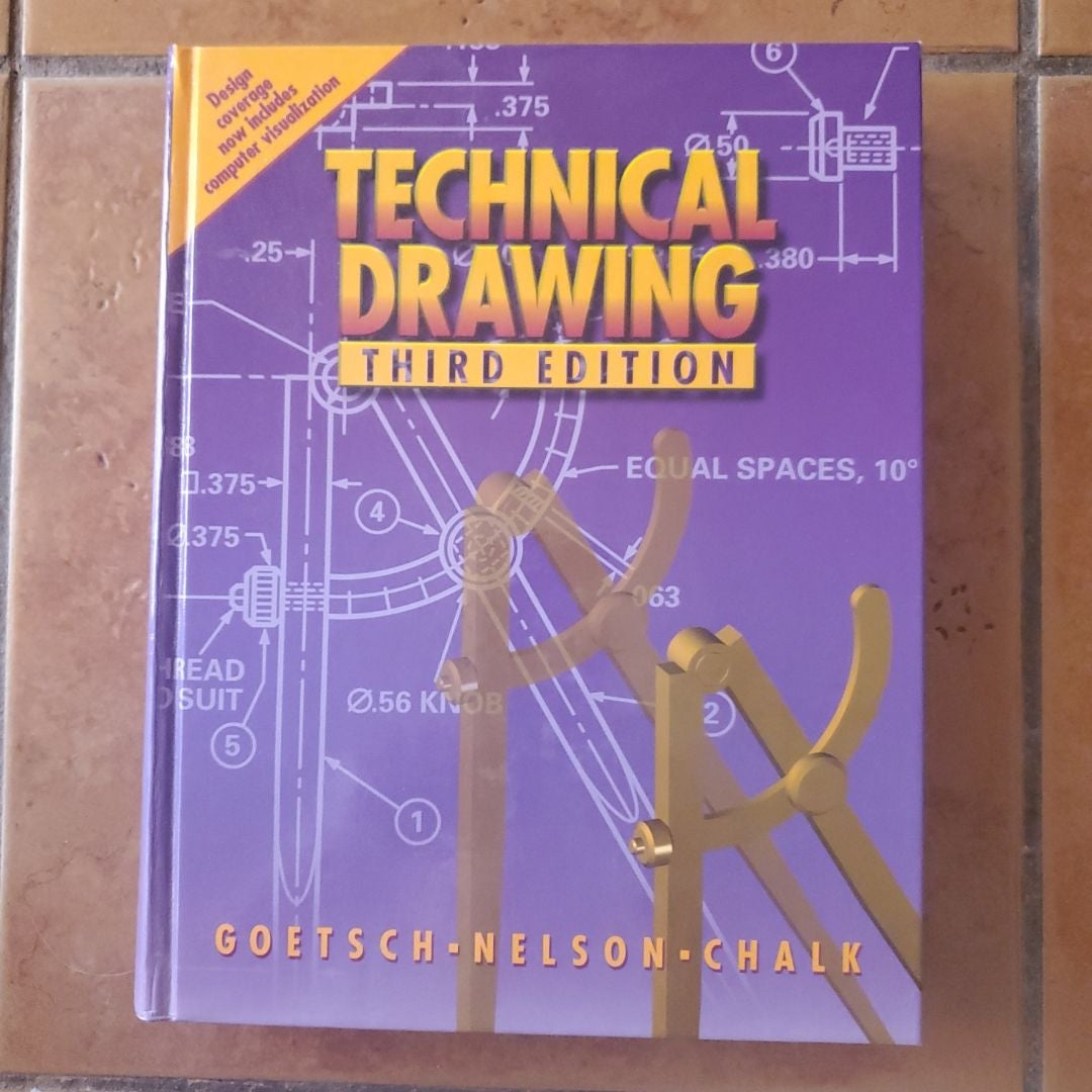 Technical Drawing by David E. Goetsch, John A. Nelson, William S. Chalk