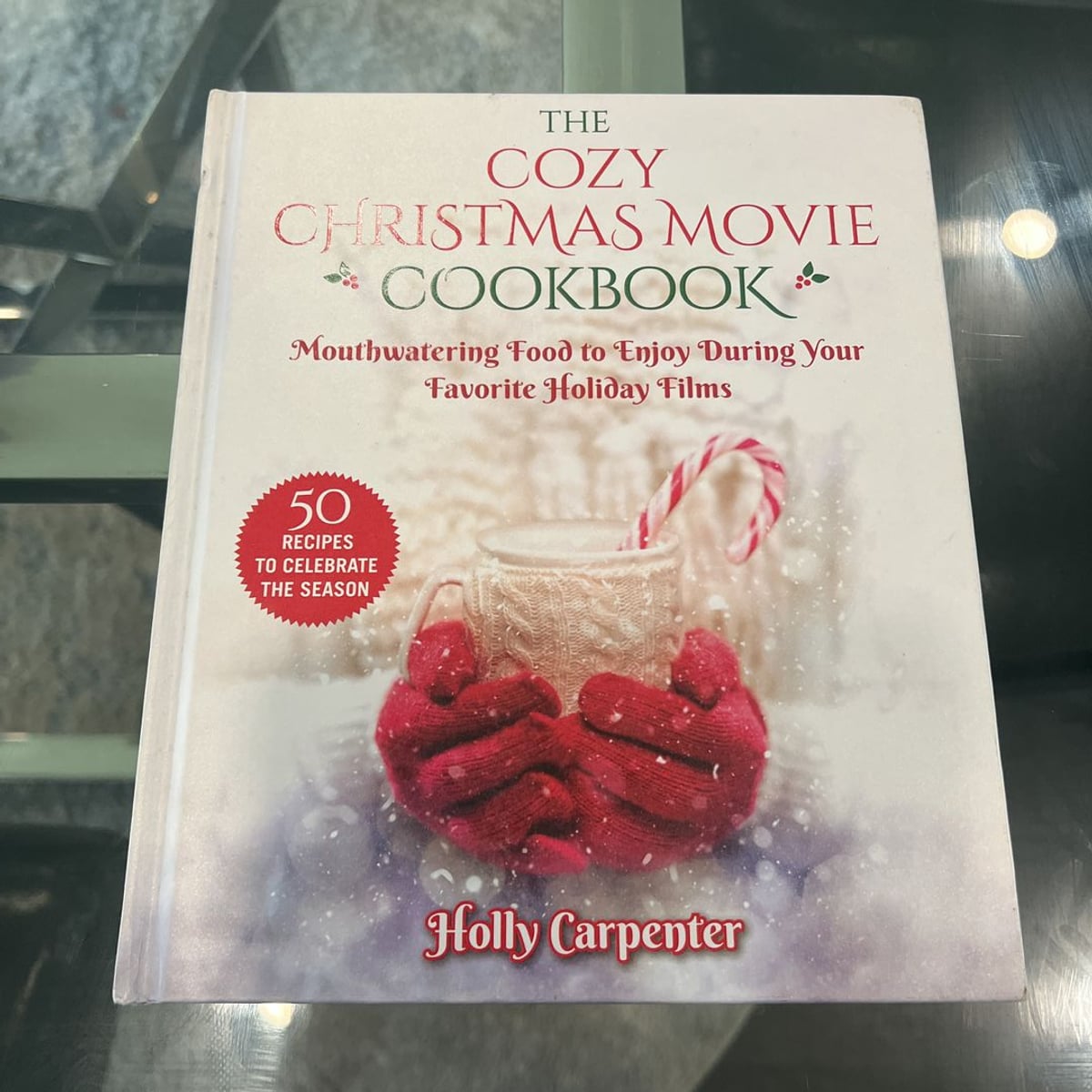 The Cozy Christmas Movie Cookbook by Holly Carpenter