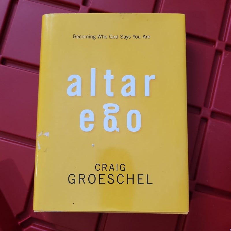 Altar Ego by Craig Groeschel