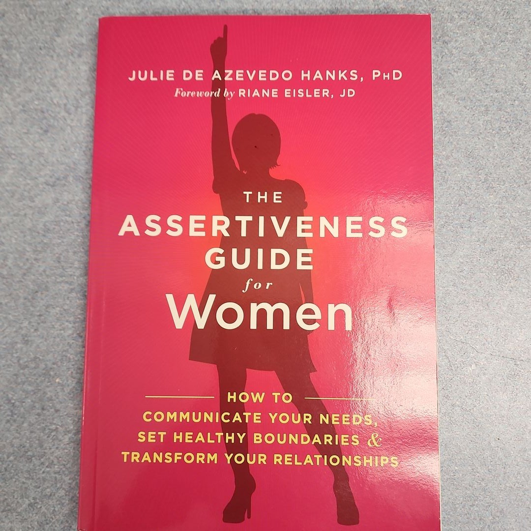 The Assertiveness Guide for Women by Julie de Azevedo Hanks, Riane. Eisler