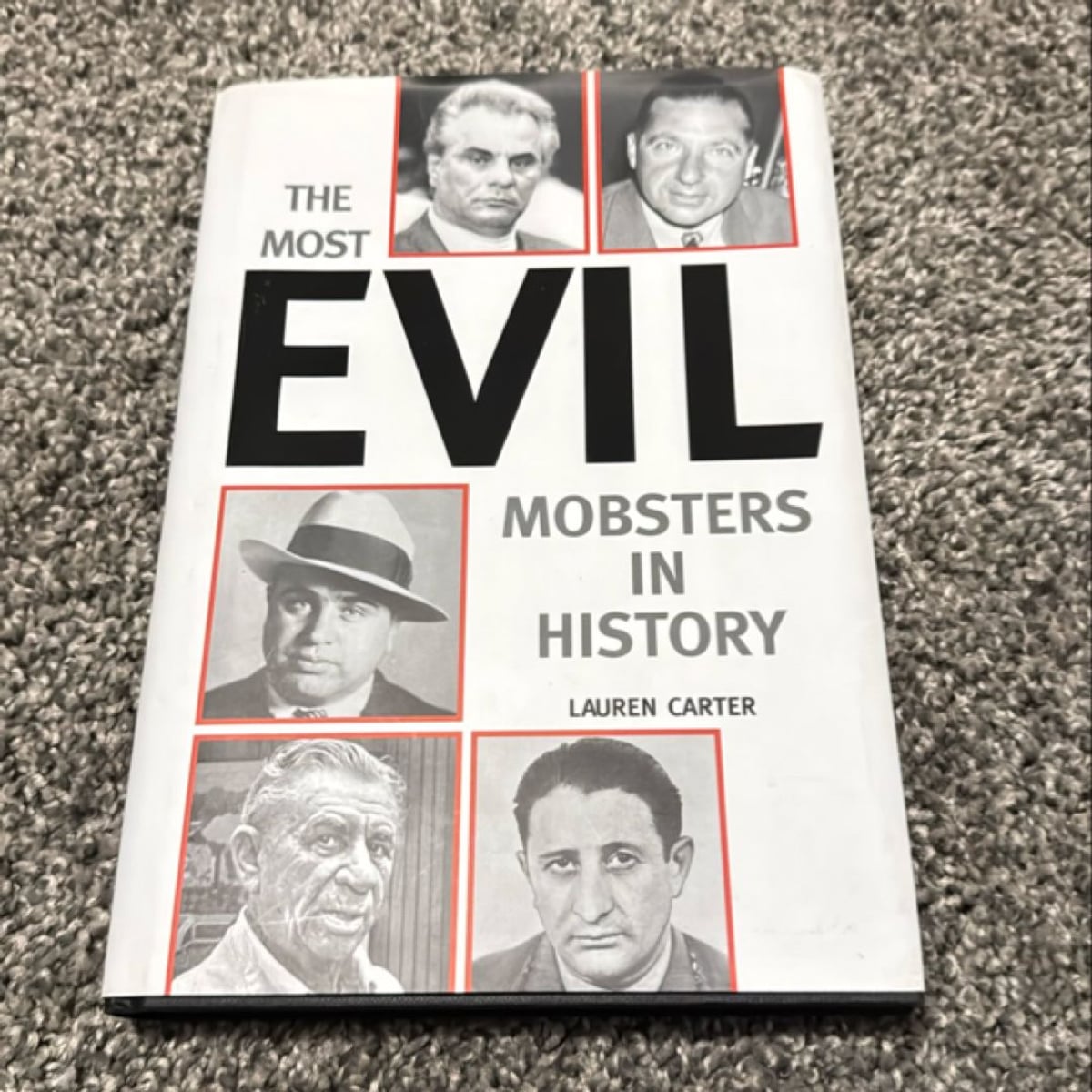 The Most Evil Mobsters in History by Lauren Carter
