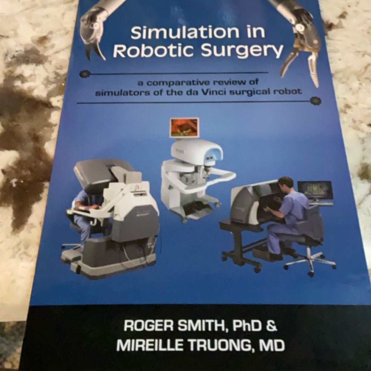 Simulation in Robotic Surgery by Roger D Smith, Mireille Truong