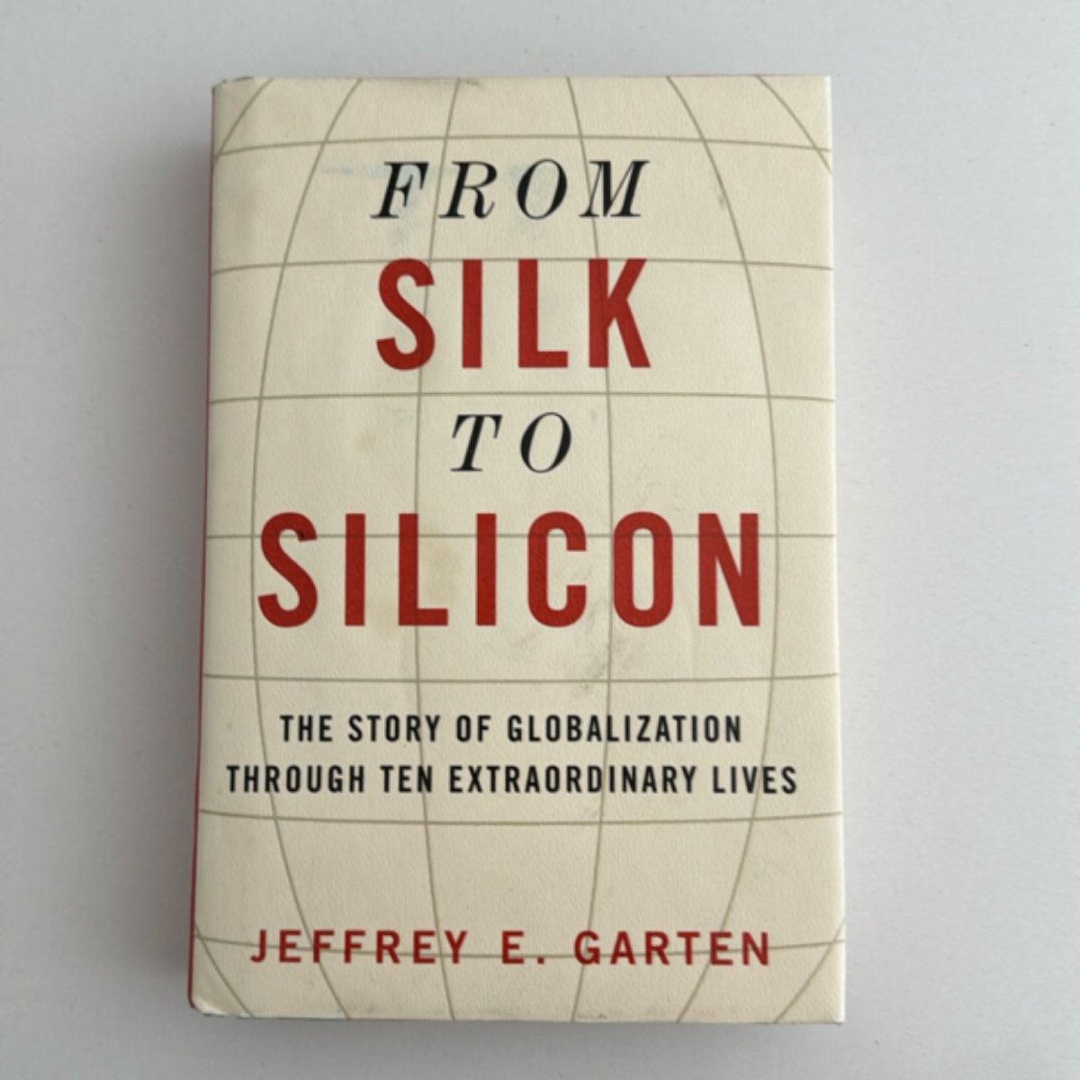 From Silk to Silicon by Jeffrey E. Garten
