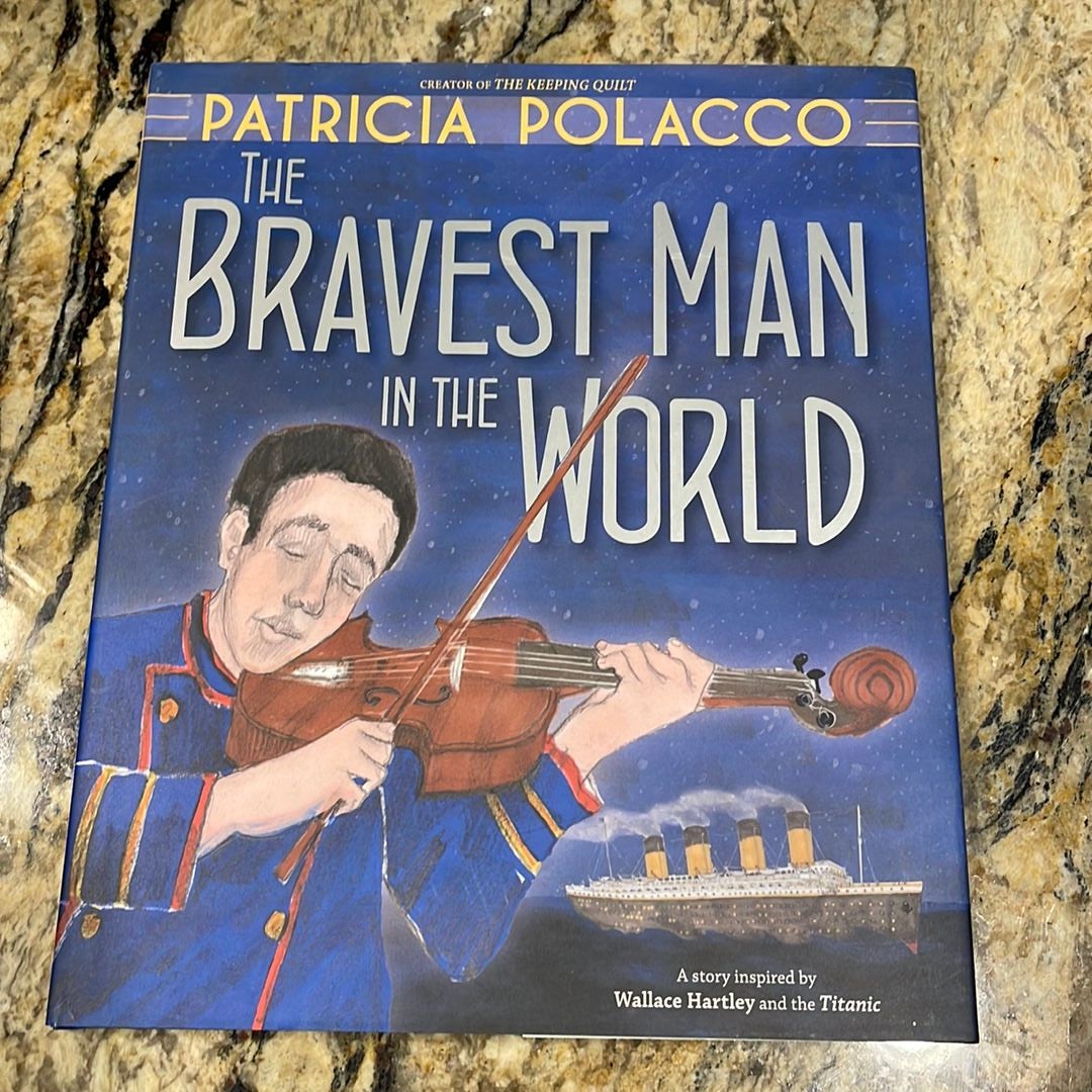 The Bravest Man in the World by Patricia Polacco