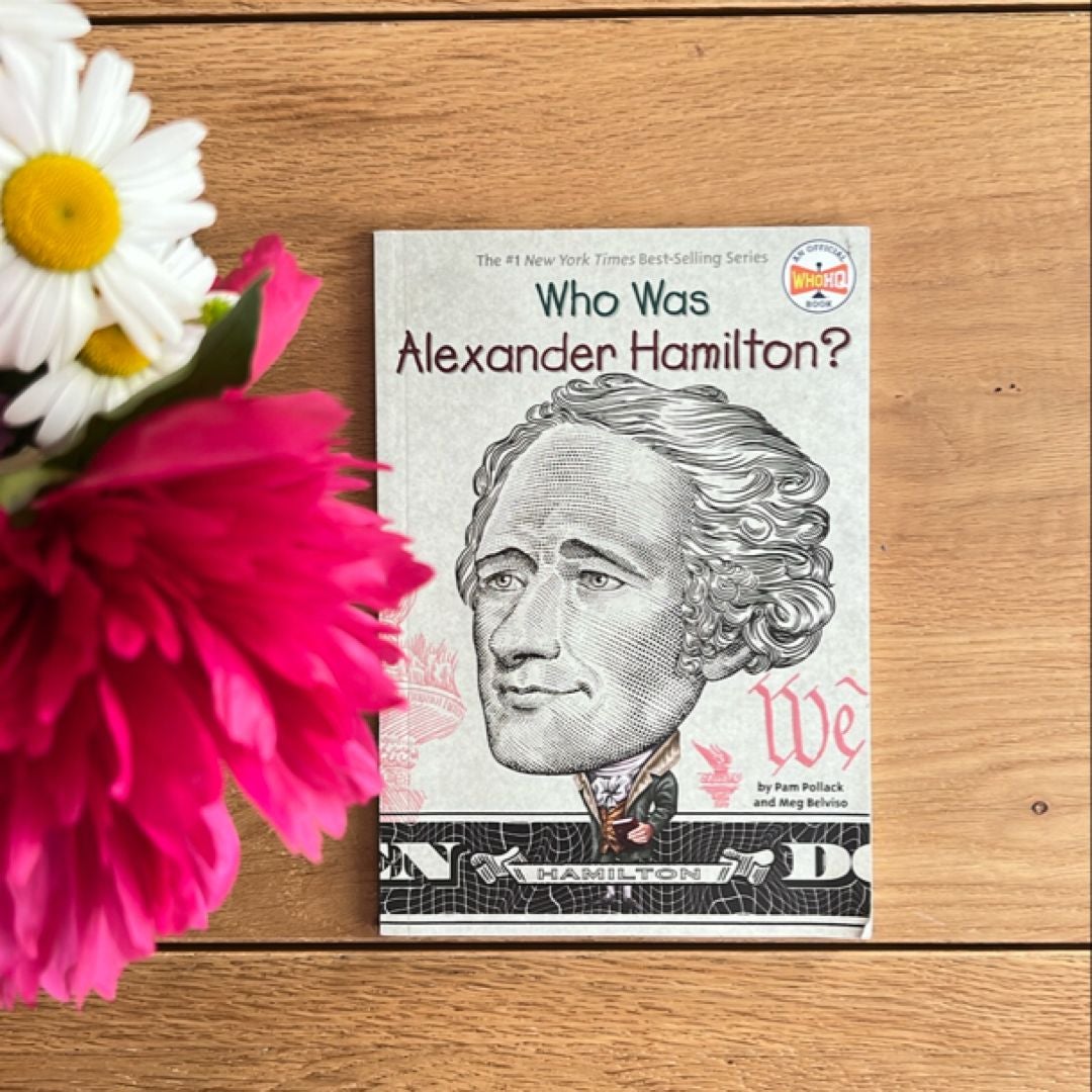 Who Was Alexander Hamilton? by Meg Belviso, Who HQ, Pam Pollack