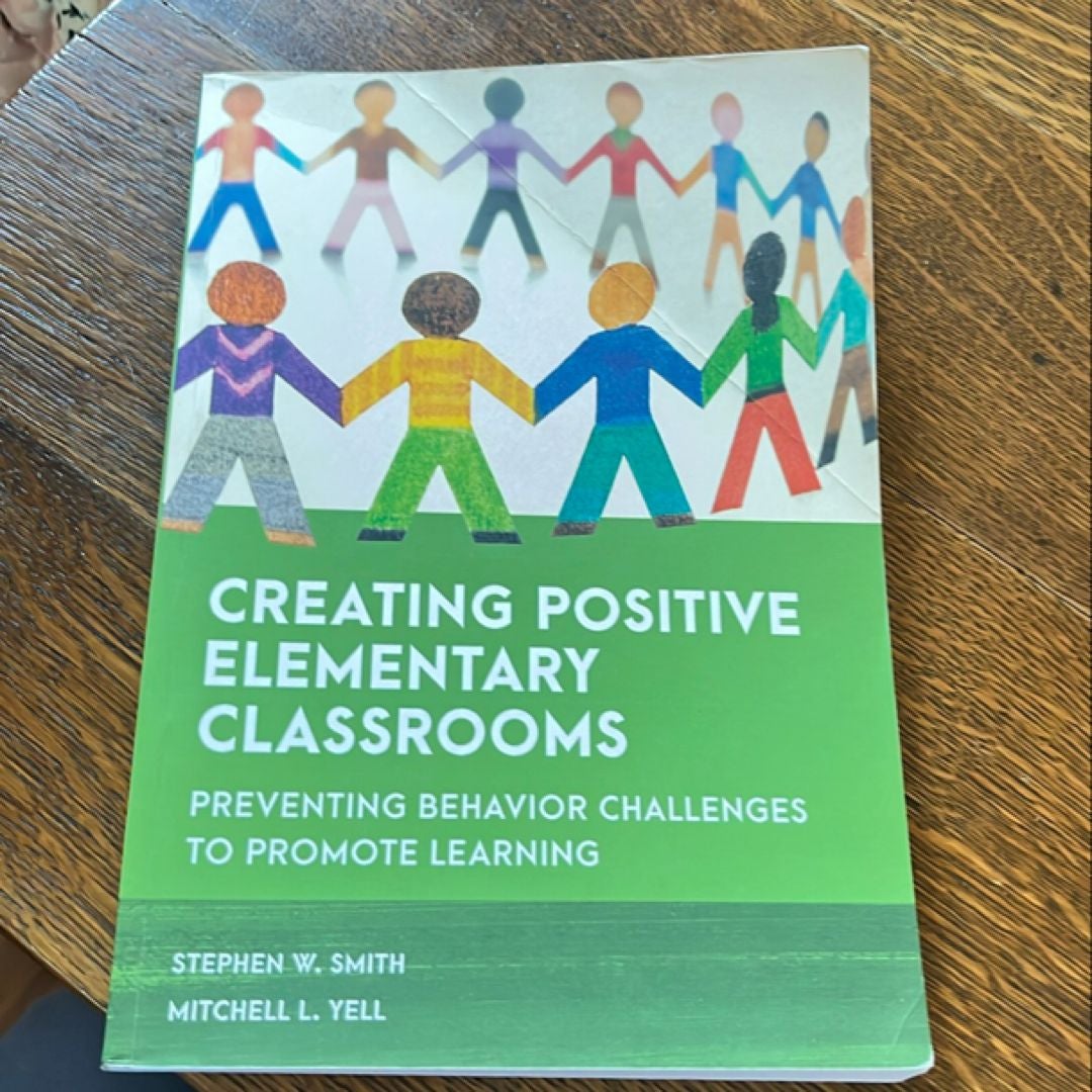 Creating Positive Elementary Classrooms by Stephen W. Smith, Mitchell L ...