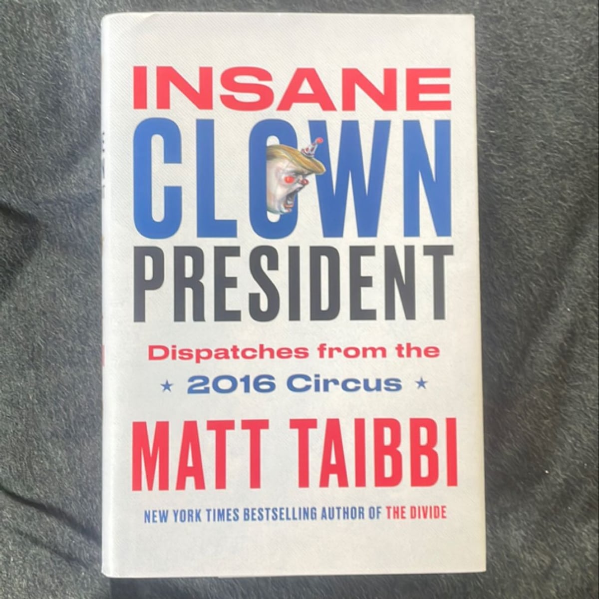 Insane Clown President by Matt Taibbi