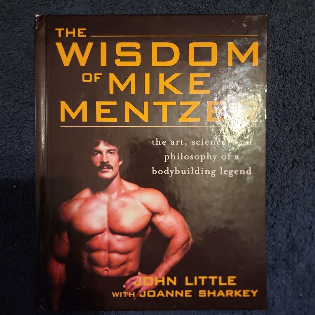 Wisdom of Mike Mentzer by John Little, Joanne Sharkey