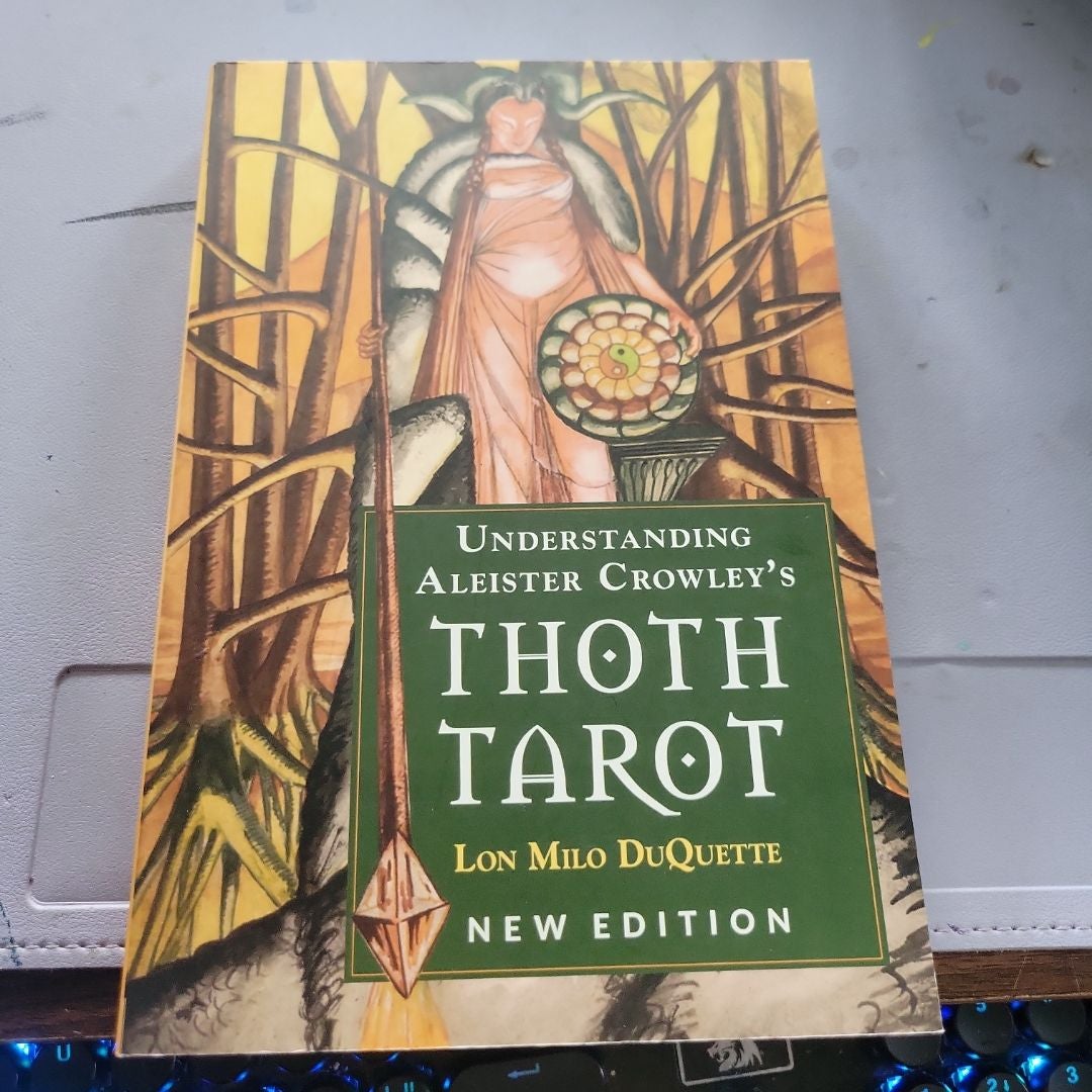 Understanding Aleister Crowley's Thoth Tarot by Lon Milo DuQuette