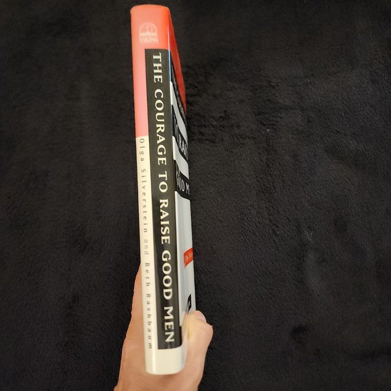 The Courage to Raise Good Men by Olga Silverstein, Beth Rashbaum