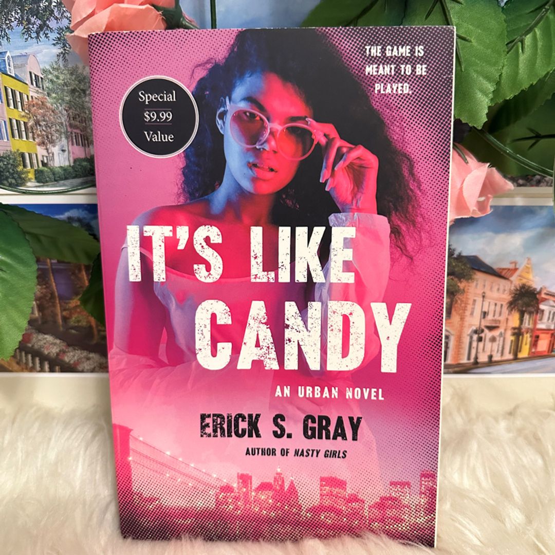 It's Like Candy by Erick S. Gray