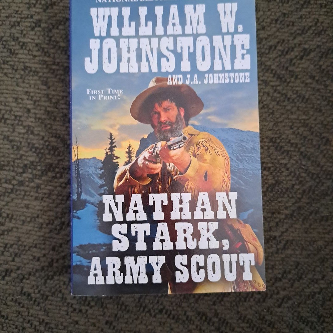 Nathan Stark, Army Scout by William W. Johnstone, J. A. Johnstone
