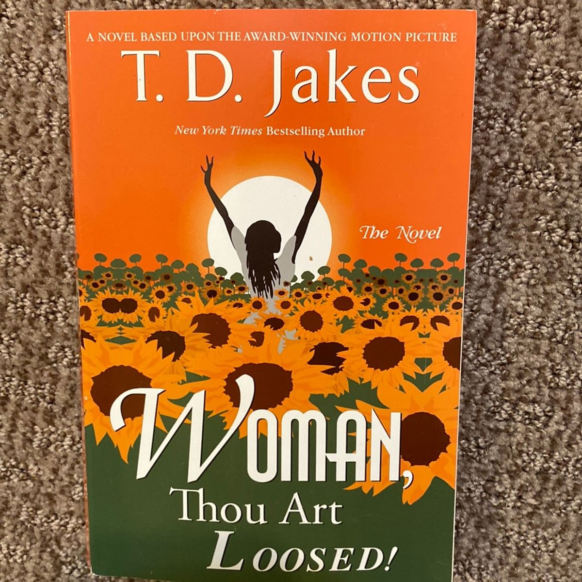 Woman, Thou Art Loosed! by T. D. Jakes