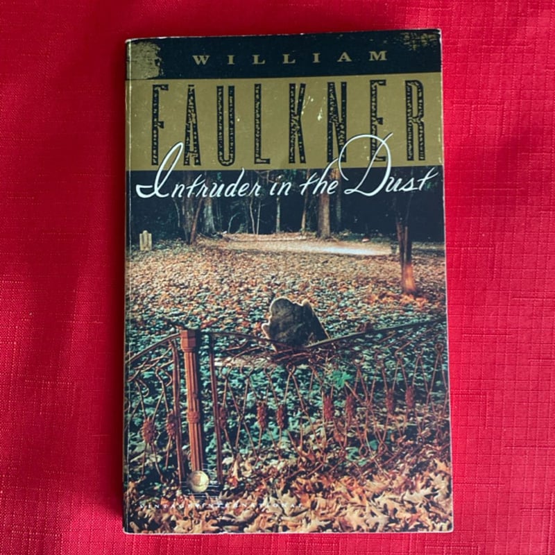 Intruder in the Dust by William Faulkner; William Faulkner
