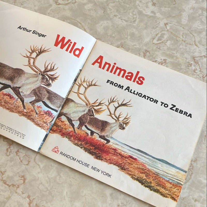 Wild Animals from Alligator to Zebra by Arthur B. Singer