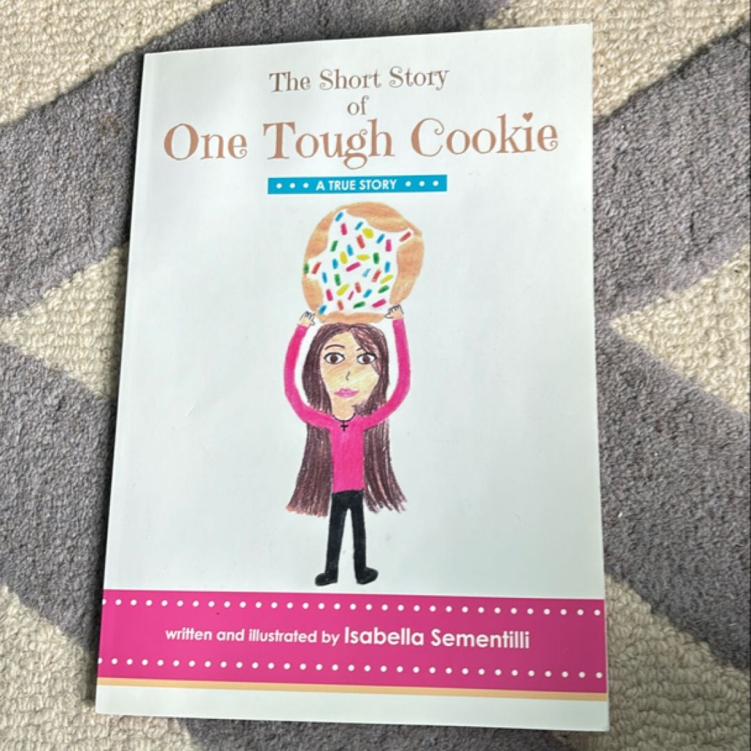 The Short Story of One Tough Cookie by Isabella Sementilli