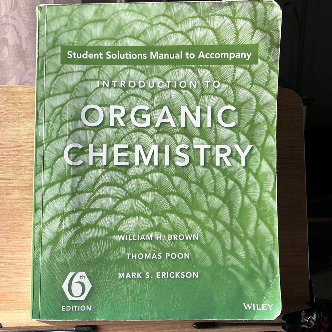 Introduction to Organic Chemistry, 6e Student Solutions Manual by Felix ...