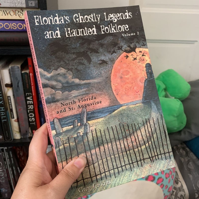 Florida's Ghostly Legends and Haunted Folklore by Greg Jenkins