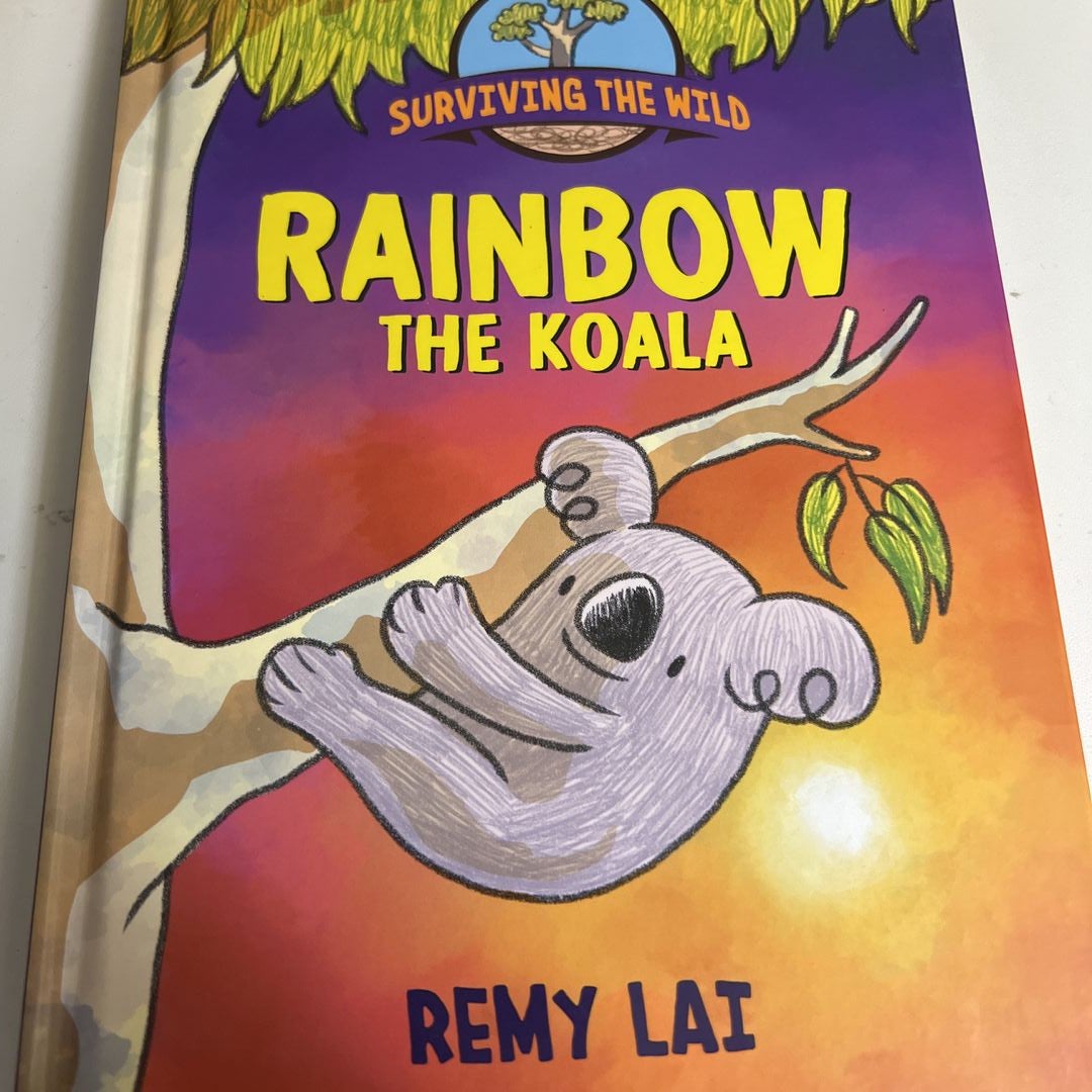 Surviving the Wild: Rainbow the Koala by Remy Lai, Hardcover | Pangobooks