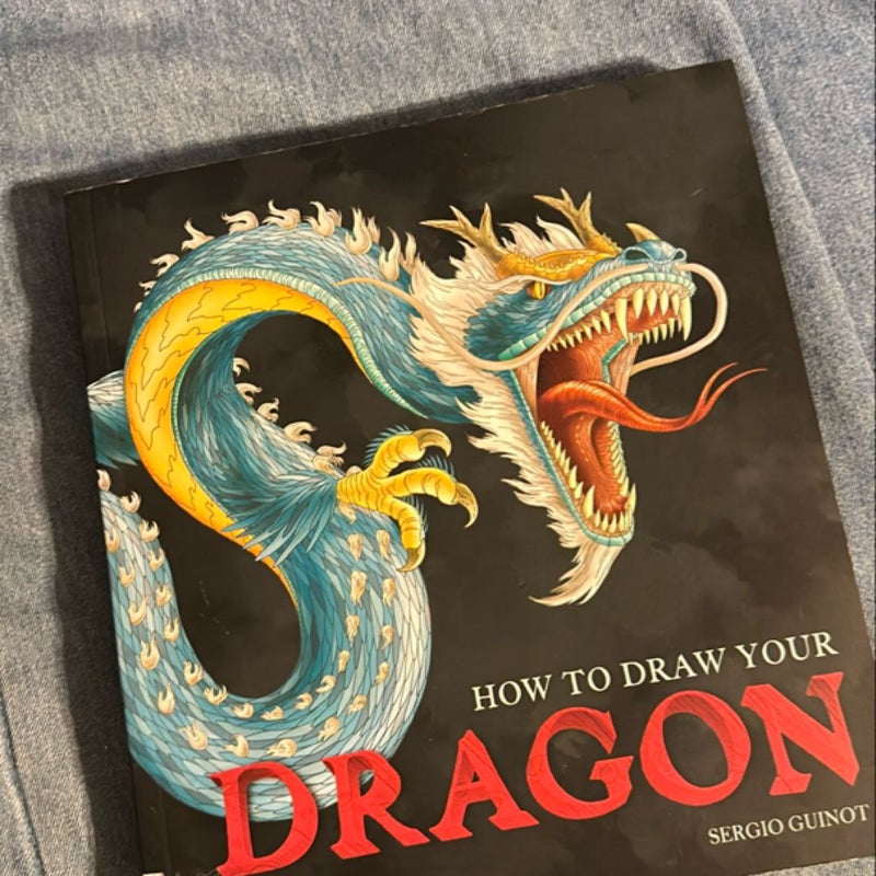 How to Draw Your Dragon by Sergio Guinot