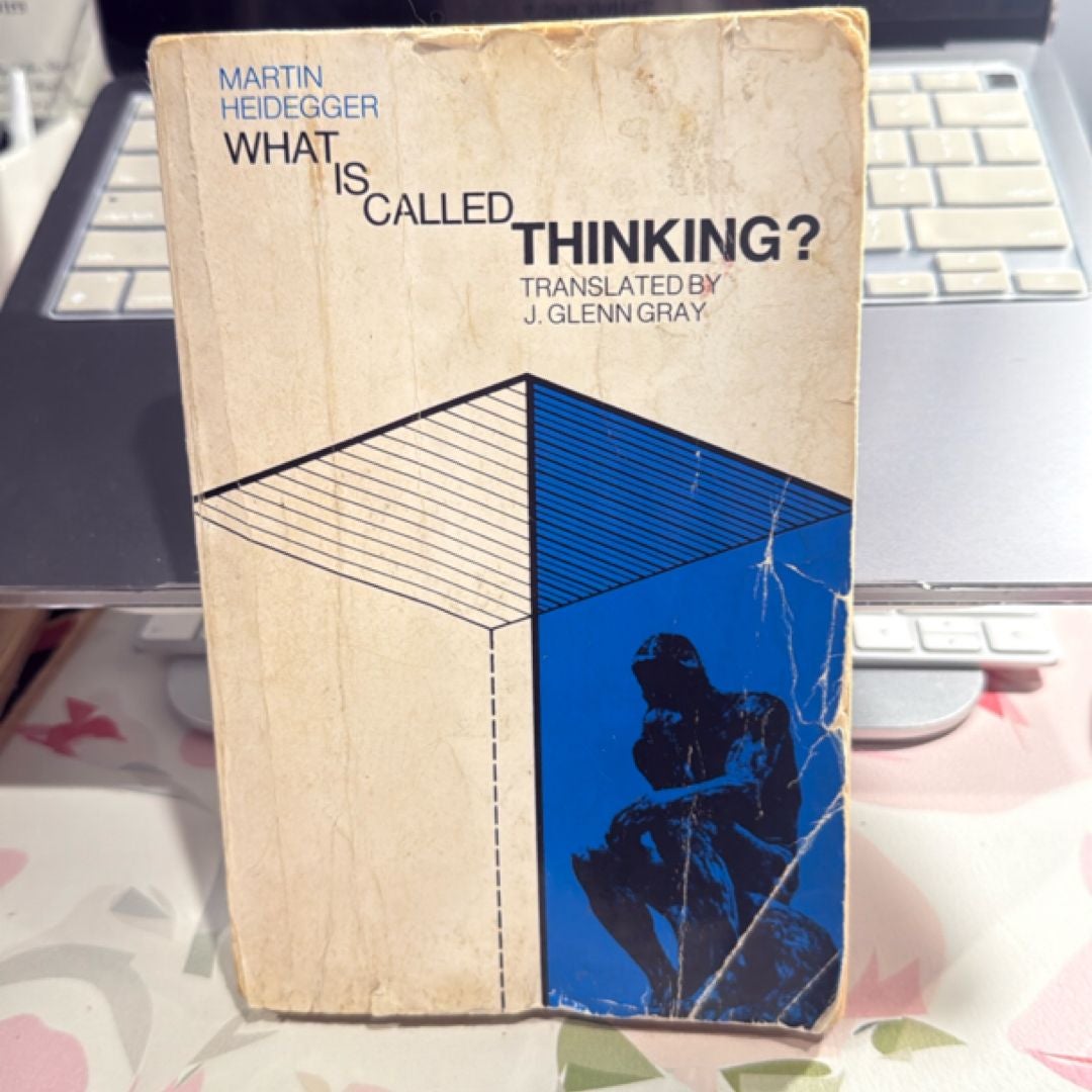 What Is Called Thinking? by Martin Heidegger