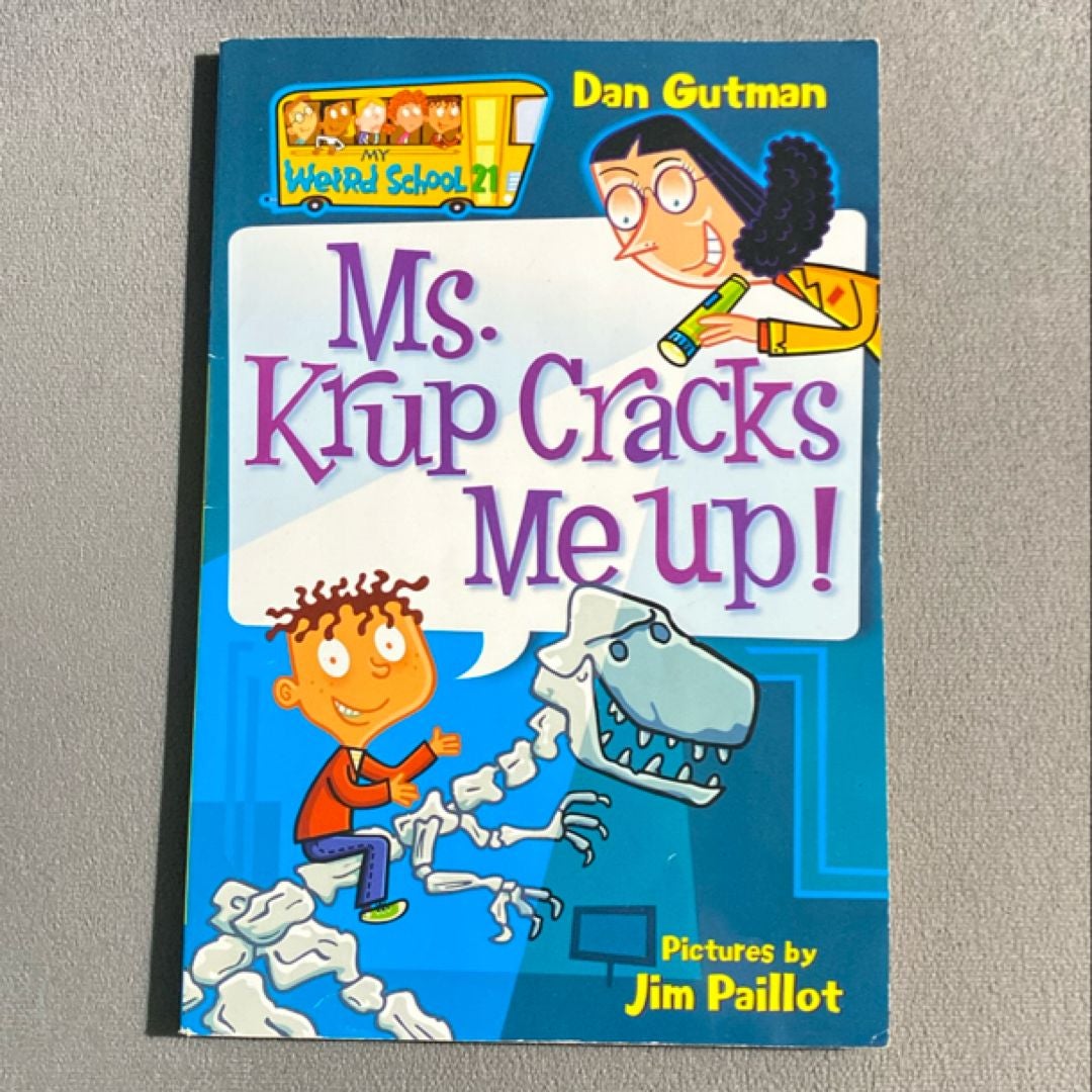 My Weird School #21: Ms. Krup Cracks Me Up! by Dan Gutman
