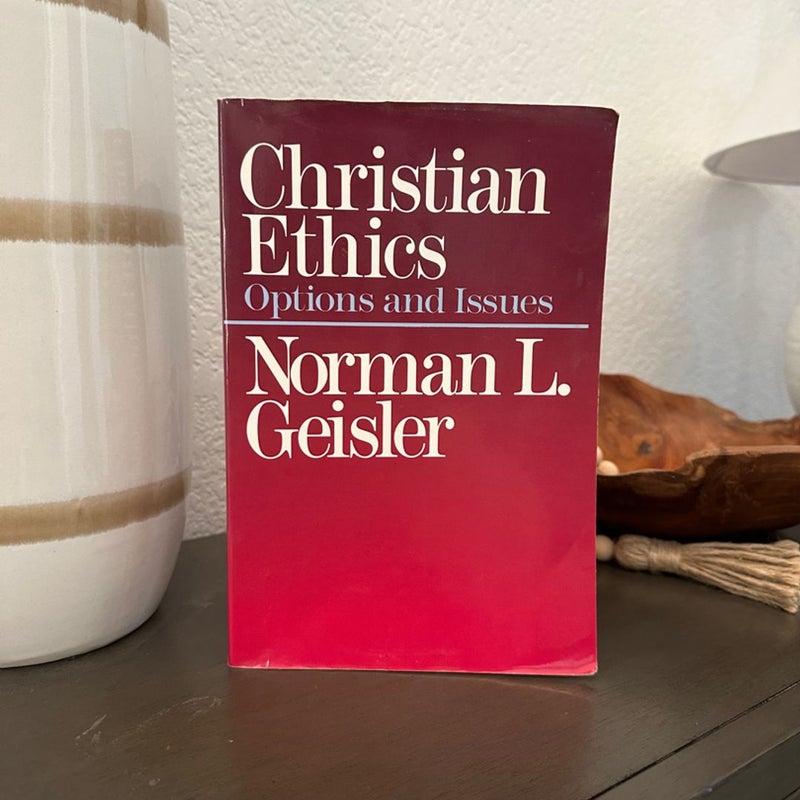Christian Ethics by Norman L. Geisler