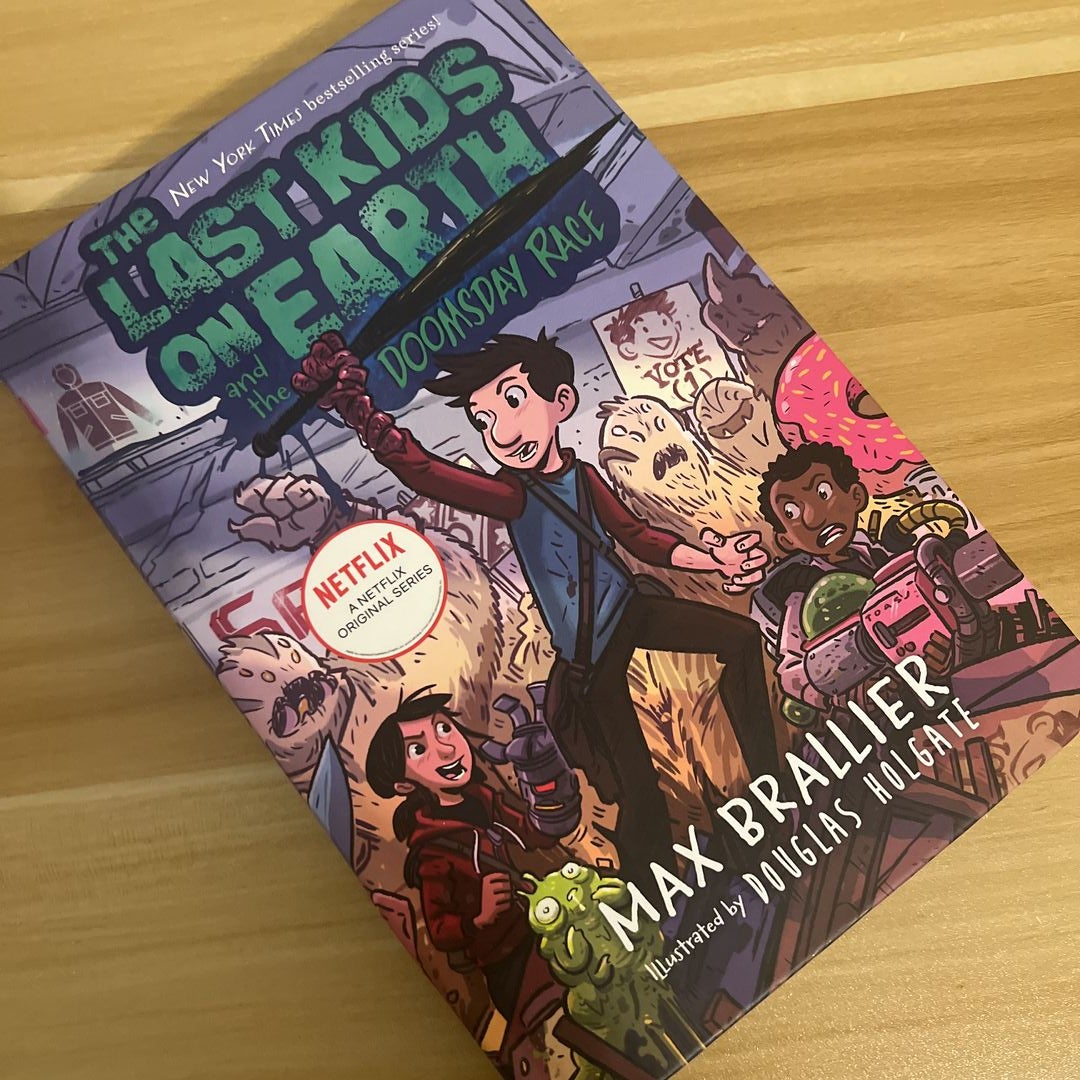 The Last Kids on Earth and the Doomsday Race by Max Brallier