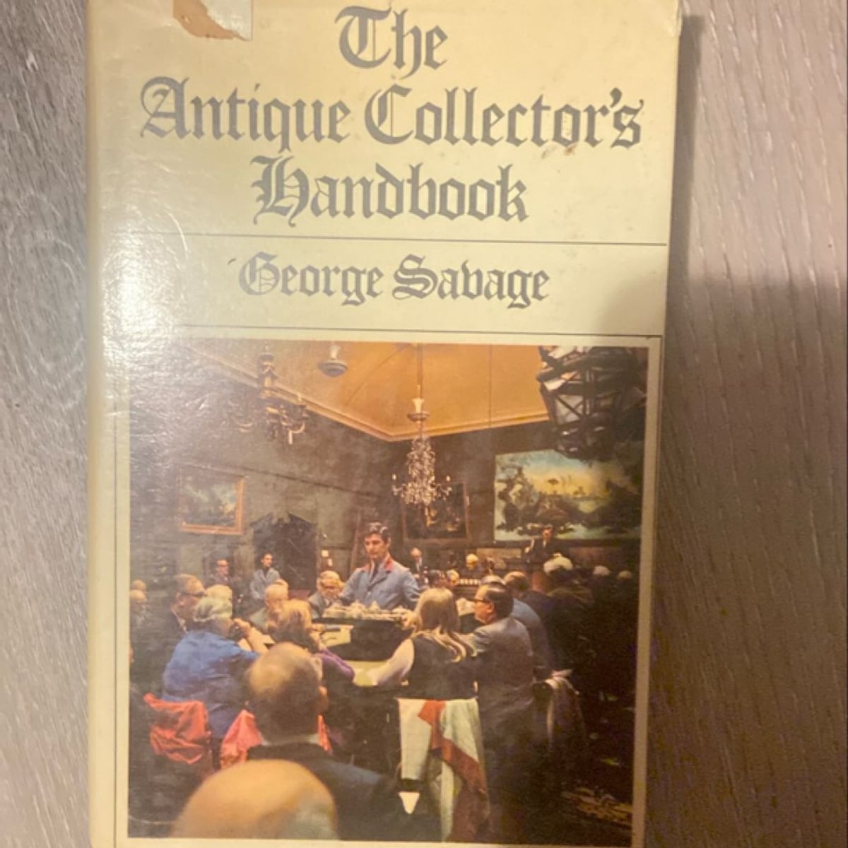 Antique Collectrs Handbook by George Savage Staff
